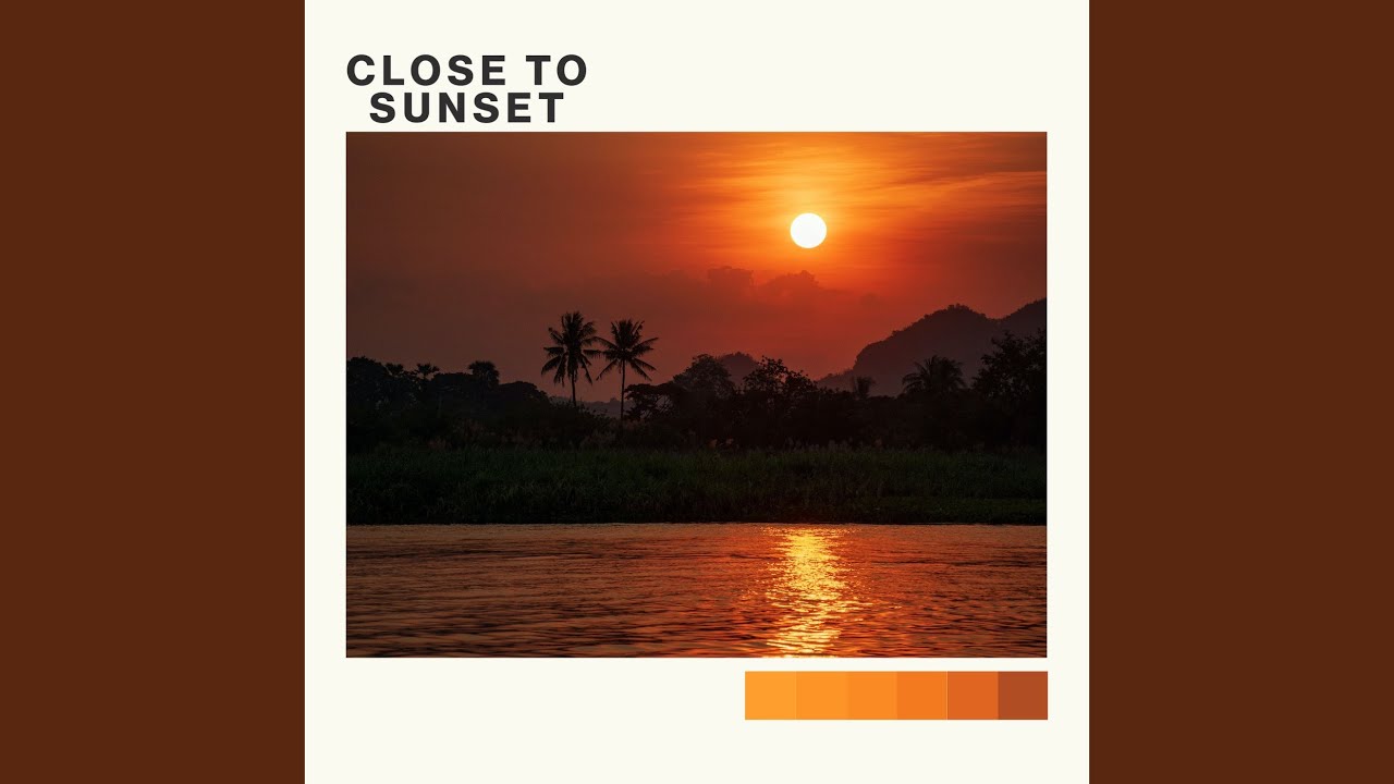 Close to Sunset - YouTube