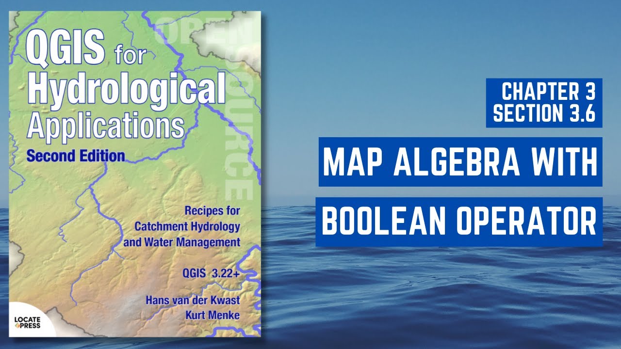 Map Algebra with Boolean Operator in the QGIS Raster Calculator - YouTube