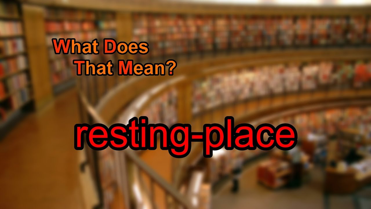 What does resting-place mean? - YouTube