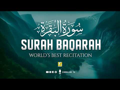 Surah Baqarah Full سورة البقره | Ultimate Relaxing Most Beautiful Heart Calming Quran | Zikrullah TV