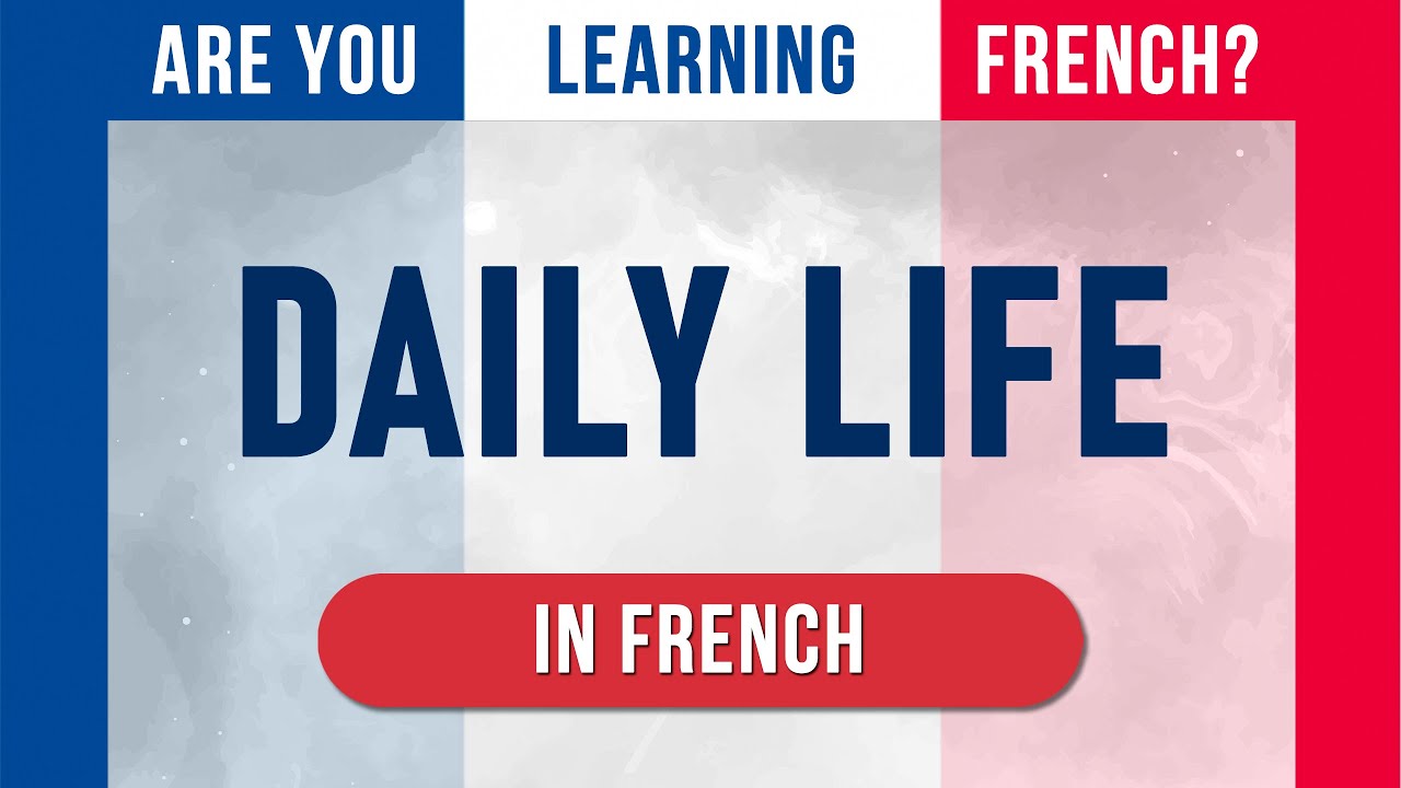 French for Daily Life: Key Phrases You Need to Know. French for ...