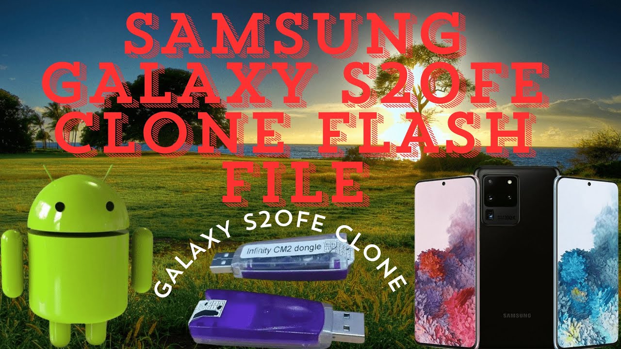 SAMSUNG GALAXY S20FE CLONE FLASH FILE Welcome A71 5 0 ALPS L0 MP2 V1 ...