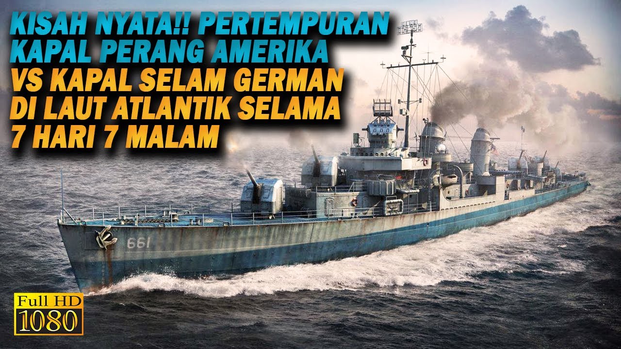 KISAH NYATA!! PERTEMPURAN KAPAL SELAM SELAMA 7 HARI DI ATLANTIK | Alur ...