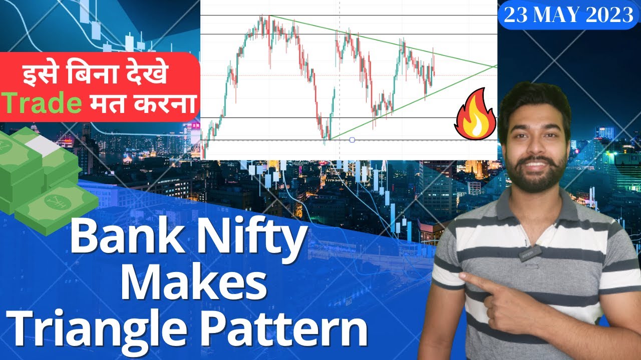 Bank Nifty Makes Triangle Pattern | इसे बिना देखे Trade मत करना | 23 ...