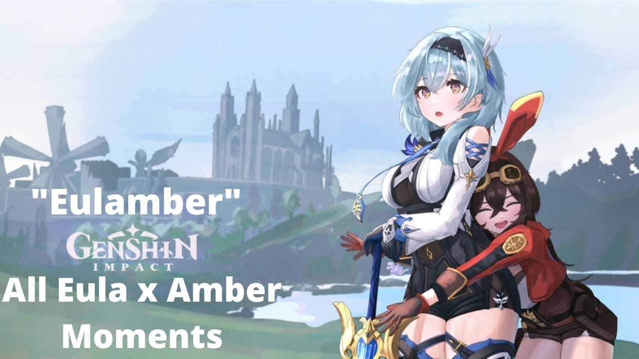 “Eulamber” All Eula and Amber Cute & Flirty Moments (as of Genshin ...