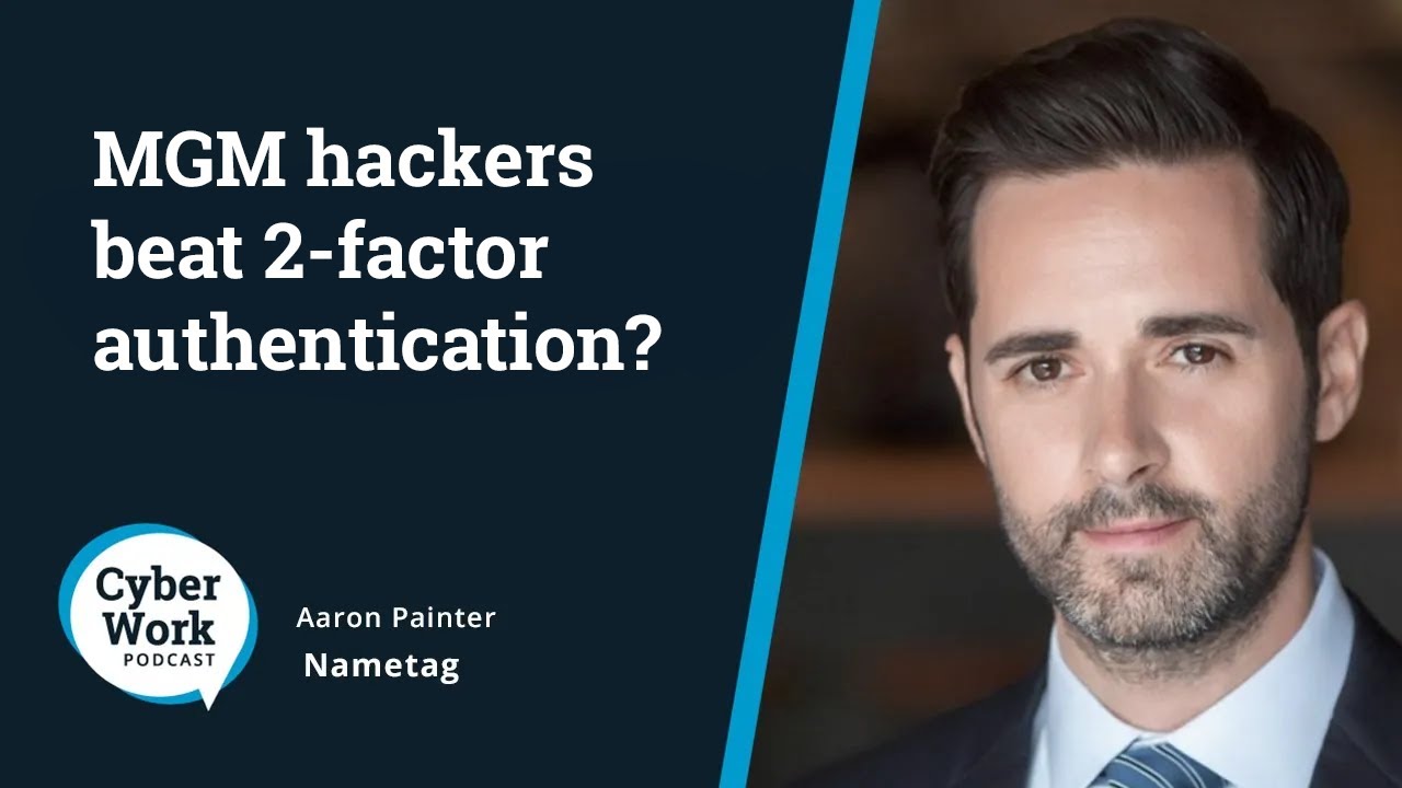 MGM Grand breach: How attackers got in and what it means for security | Guest Aaron Painter ...