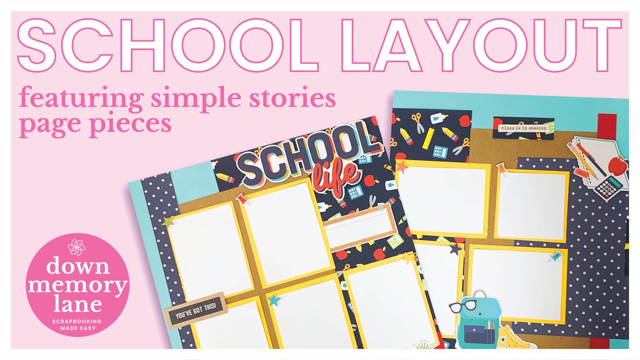 School Layout Using Simple Stories Page Pieces - YouTube