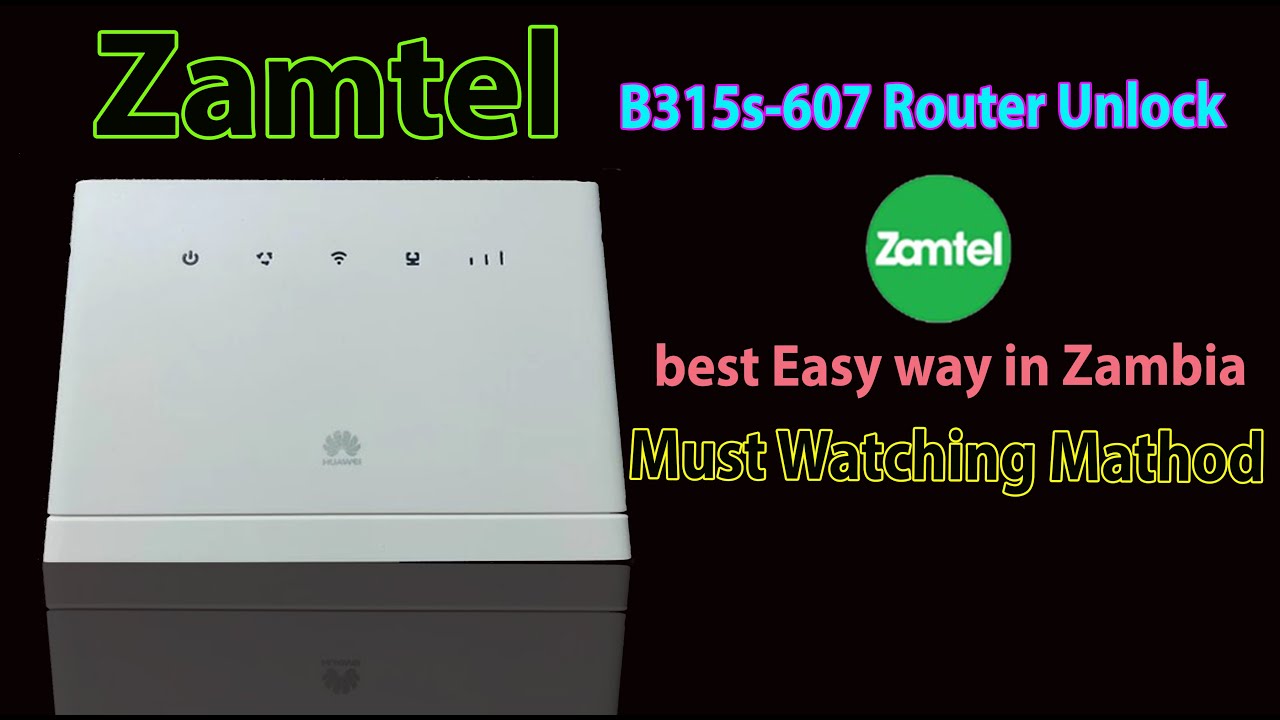 Zamtel Router b315s-607 Unlock For Any Sim Card Using This video Wil B ...