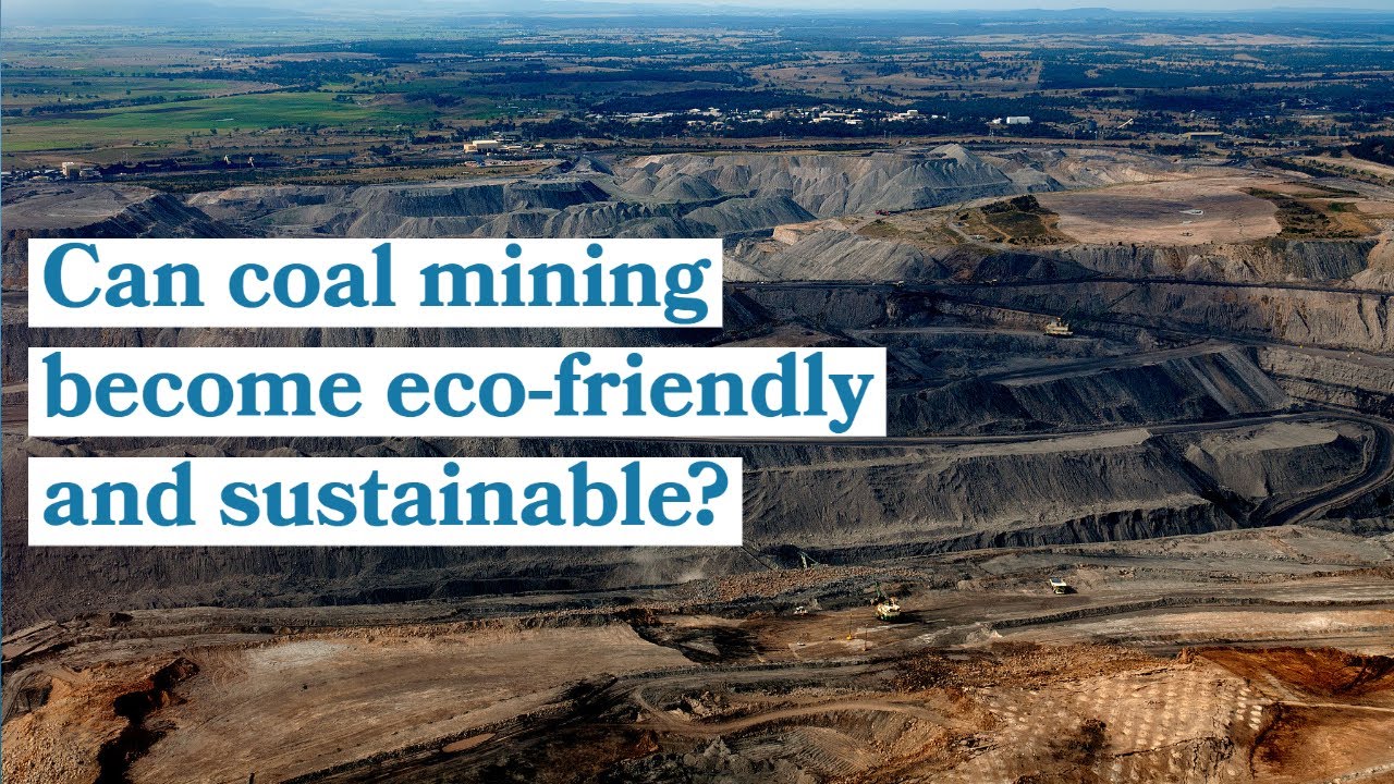 Can coal mining become eco-friendly and sustainable? - YouTube