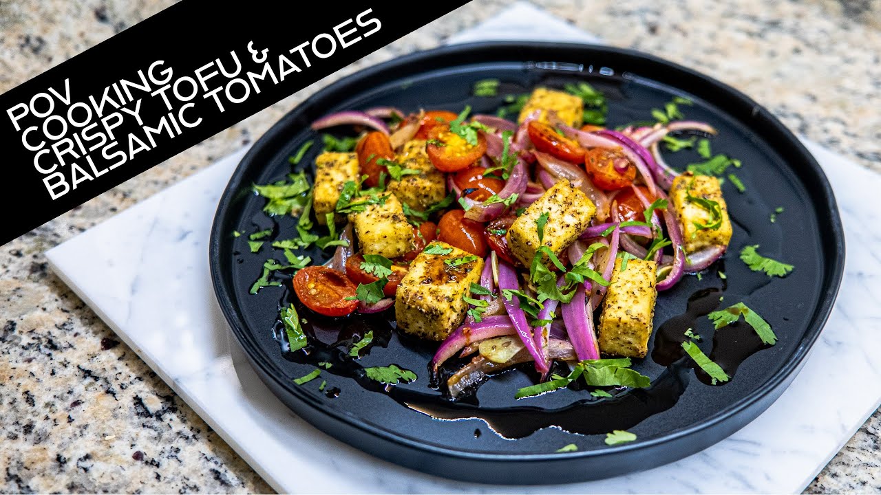 POV Cooking Crispy Tofu & Balsamic Tomatoes | First Person Cooking ...