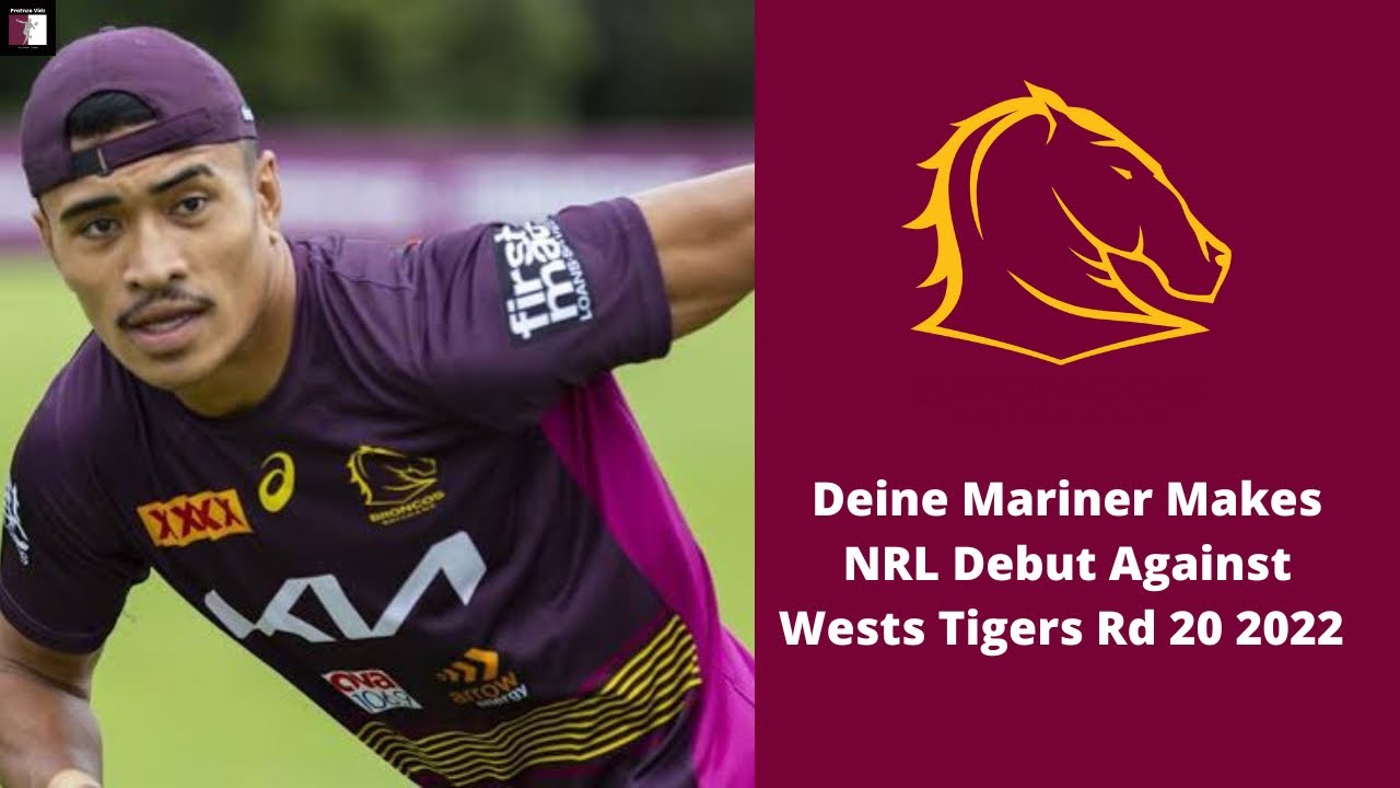 Deine Mariner Makes NRL Debut Against Wests Tigers Rd 20 2022 - YouTube