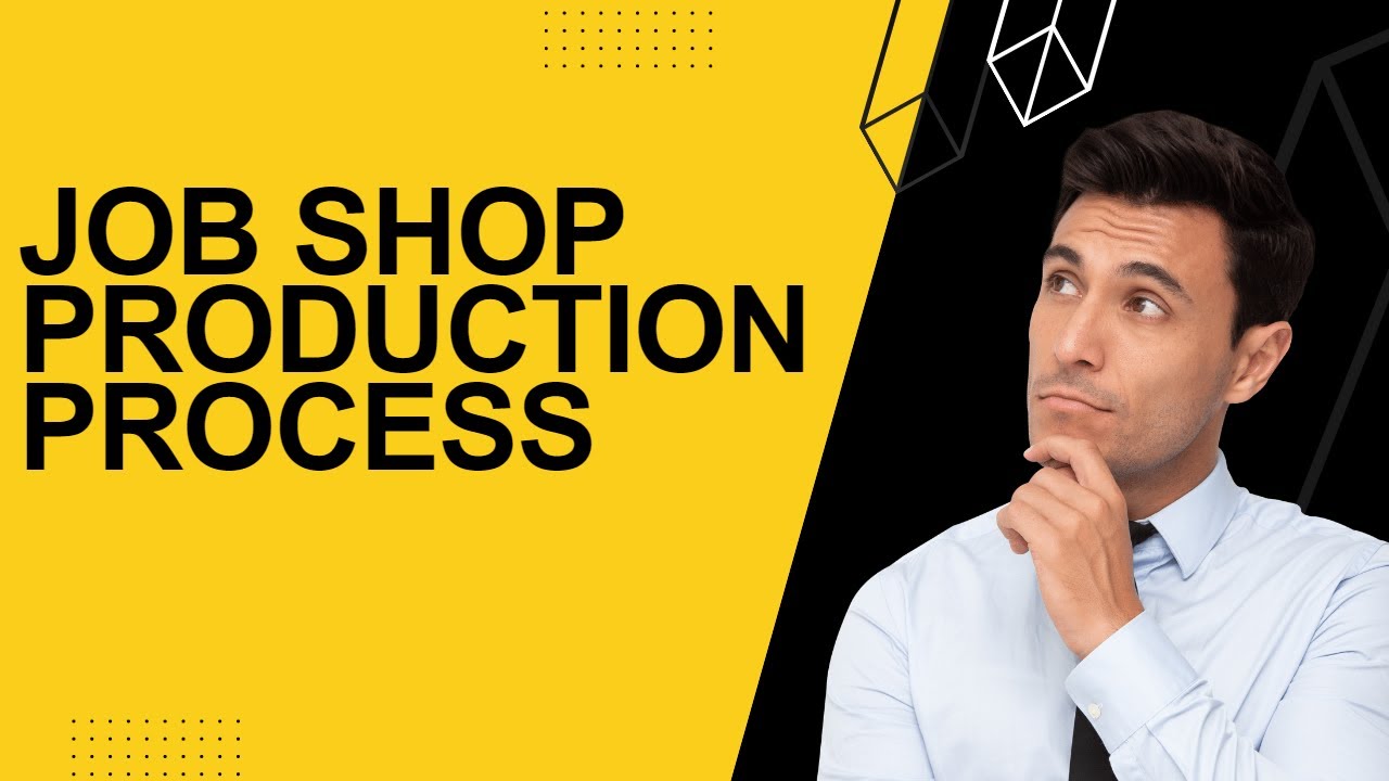 Job Shop Production Process | Job Shop Production - YouTube
