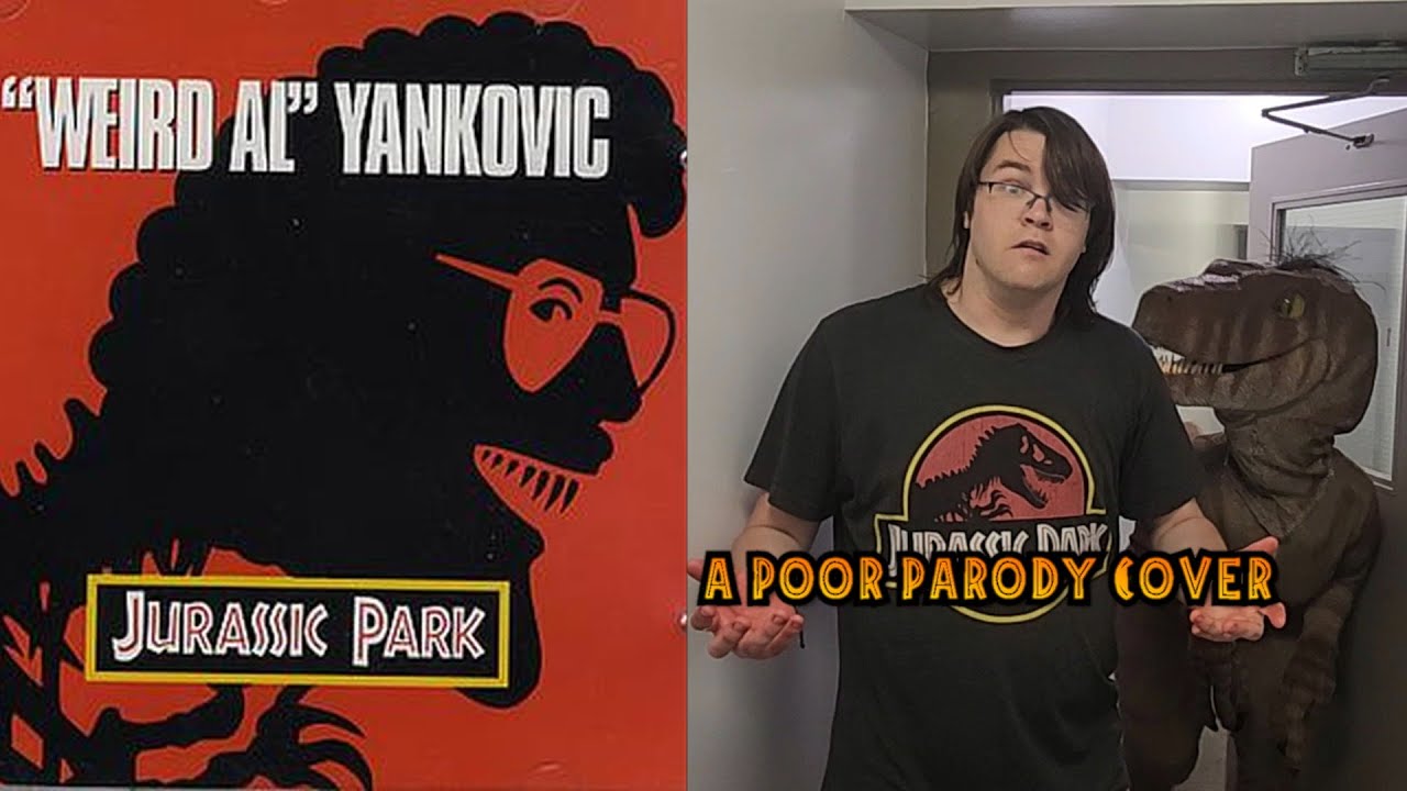 Weird Al's JURASSIC PARK - A Poor Parody Cover Music Video - YouTube