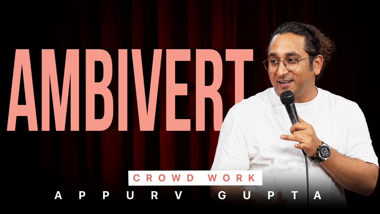 AMBIVERT | Stand-Up Comedy by Appurv Gupta Aka GuptaJi (Latest Crowd ...