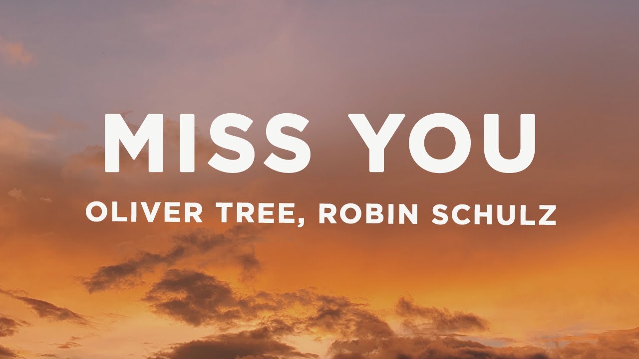 Oliver Tree & Robin Schulz - Miss You (sped up/TikTok Remix) Lyrics ...