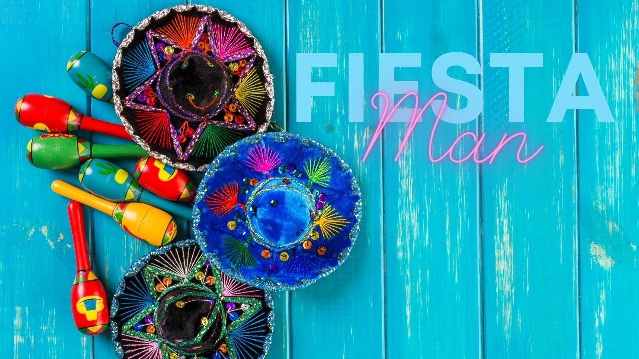 ️ Fiesta Man - YouTube
