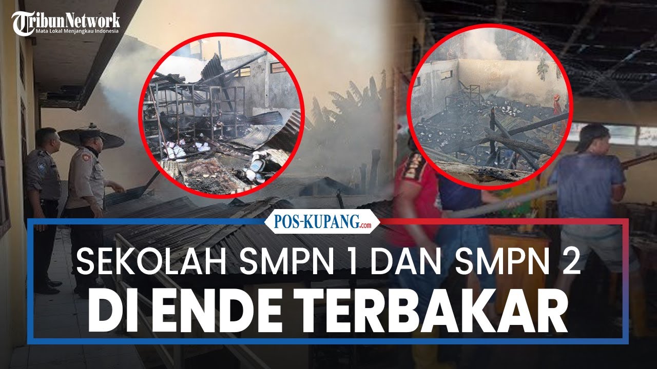 Bangunan Sekolah SMP Negeri 1 dan SMP Negeri 2 Ende Terbakar - YouTube