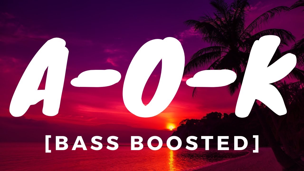 Tai Verdes & 24kGoldn - A-O-K [BASS BOOSTED] - YouTube