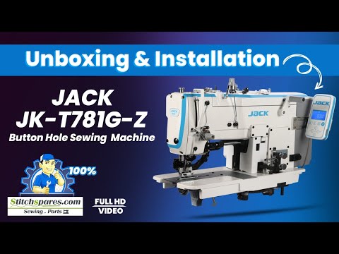 Jack JK-T781G-Z Button Hole Sewing Machine | Unboxing & Installation Video