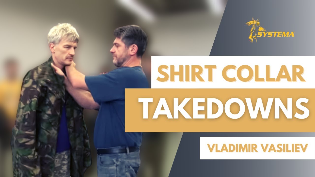 Systema Russian Martial Art by Vladimir Vasiliev Takedowns with Shirt ...