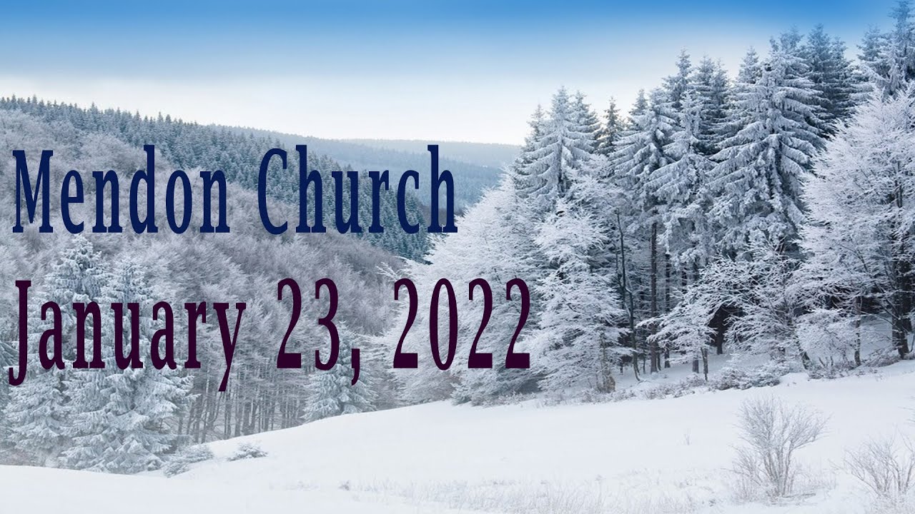 Mendon Church - January 23, 2022 - Worship Service - YouTube