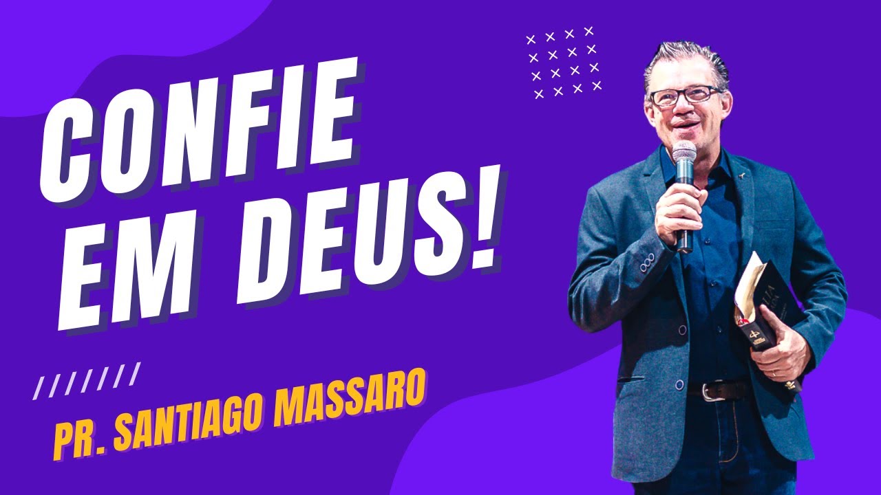 Culto Domingo / Pr. Santiago Massaro - "Confie em Deus!" - YouTube