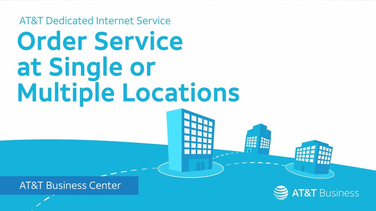 Order Service at Single or Multiple Locations - AT&T Dedicated Internet - YouTube