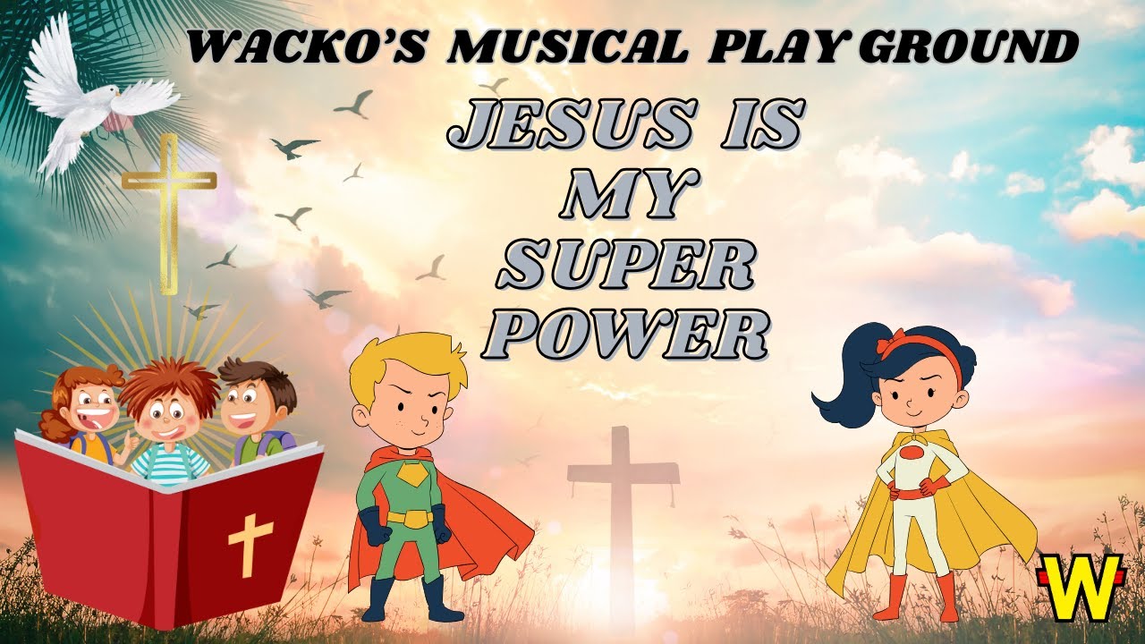 JESUS IS MY SUPERPOWER/WACKO RABBITS MUSICAL PLAYGROUND/ /KIDS MUSIC ...
