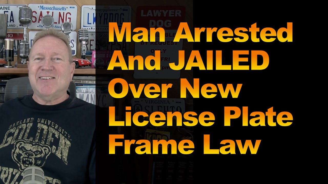 Man Arrested and JAILED Over New License Plate Frame Law - YouTube