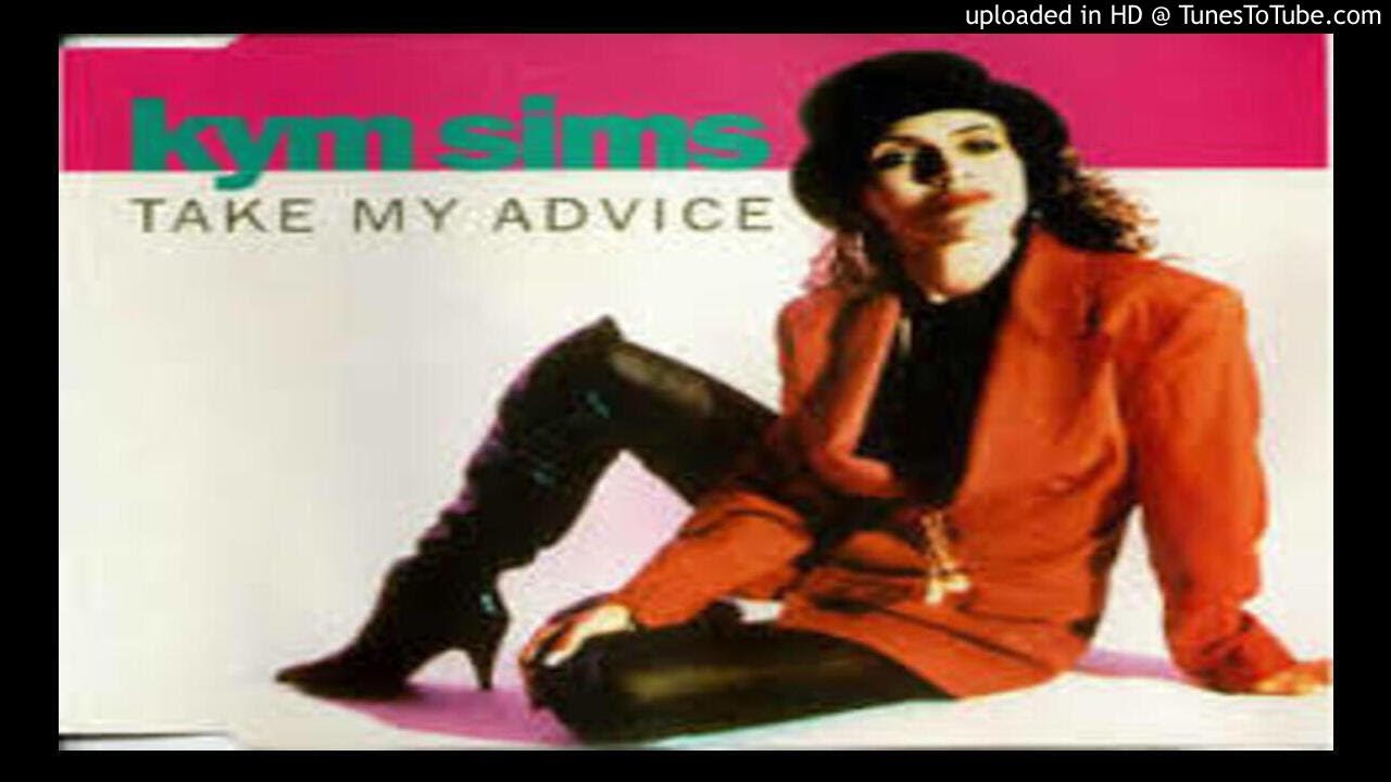 TAKE MY ADVICE - KYM SIMS (ULTIMIX) - YouTube