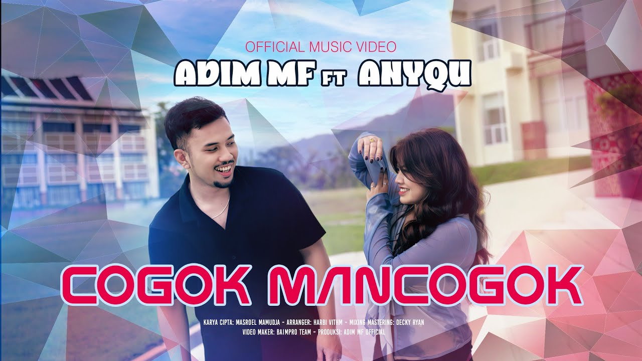 Adim Mf ft Anyqu - Cogok Mancogok (Official Music Video) - YouTube