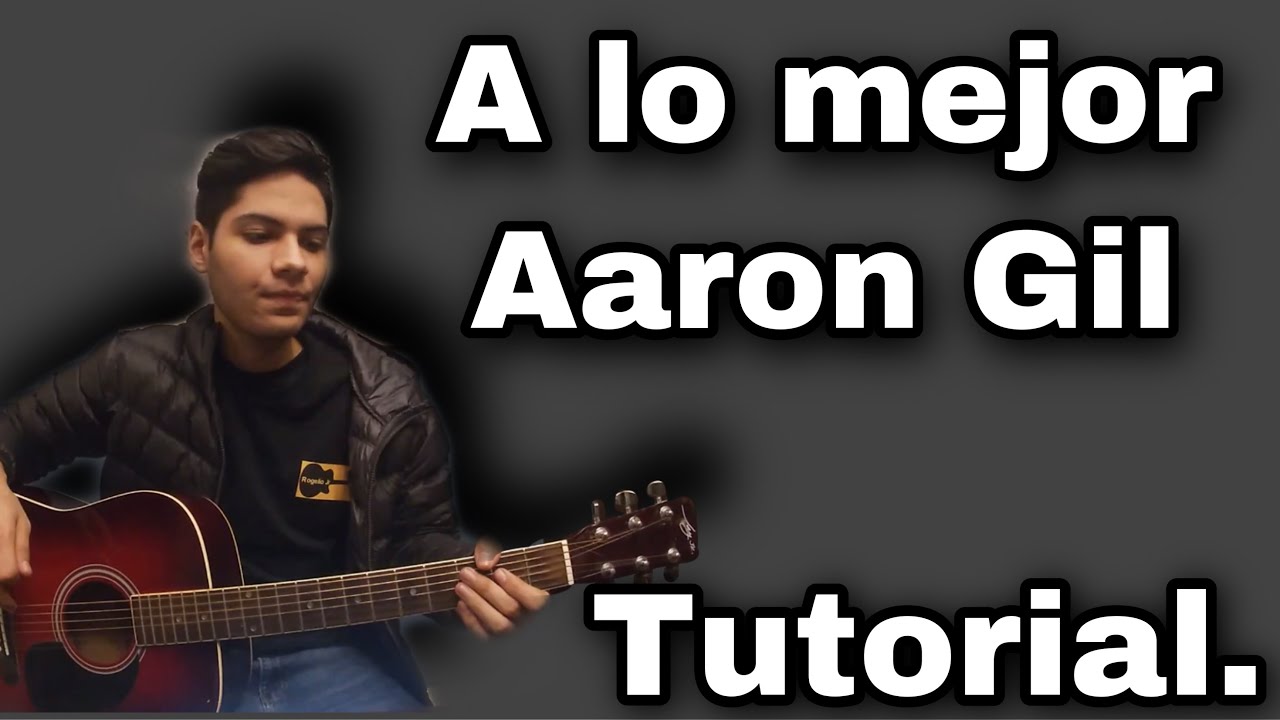 A lo mejor - Aaron Gil - Tutorial - YouTube
