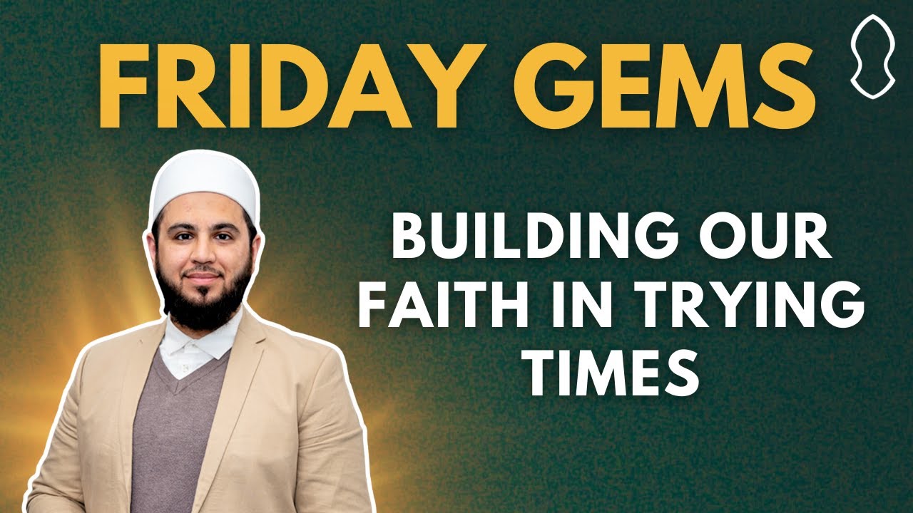 Building Our Faith in Trying Times [Hasib Noor] - YouTube