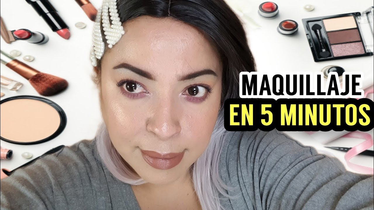 MAQUILLAJE DE 5 MINUTOS "SENCILLO & BONITO" - YouTube