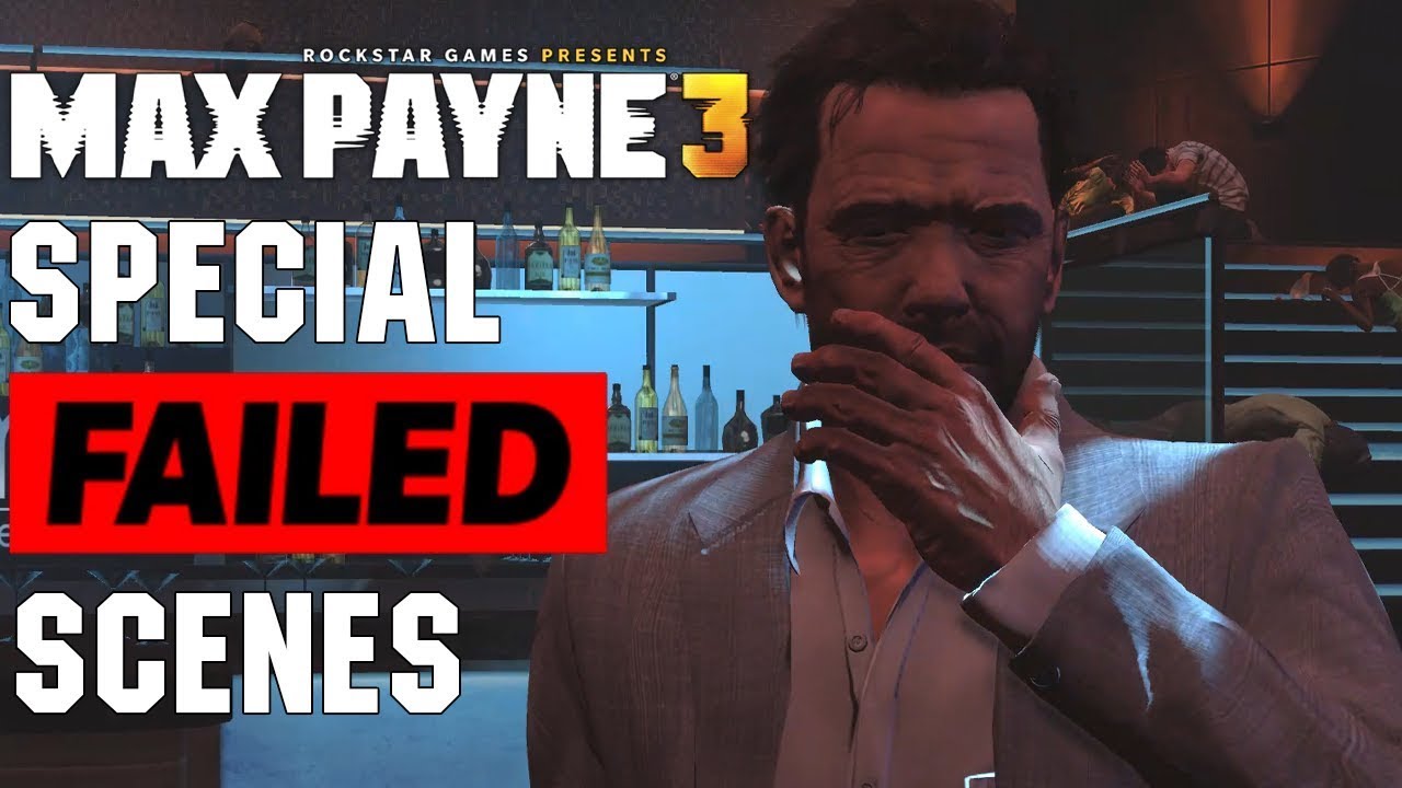 Max Payne 3 Special Fail Scenes (UPDATED 30-07-2023) - YouTube