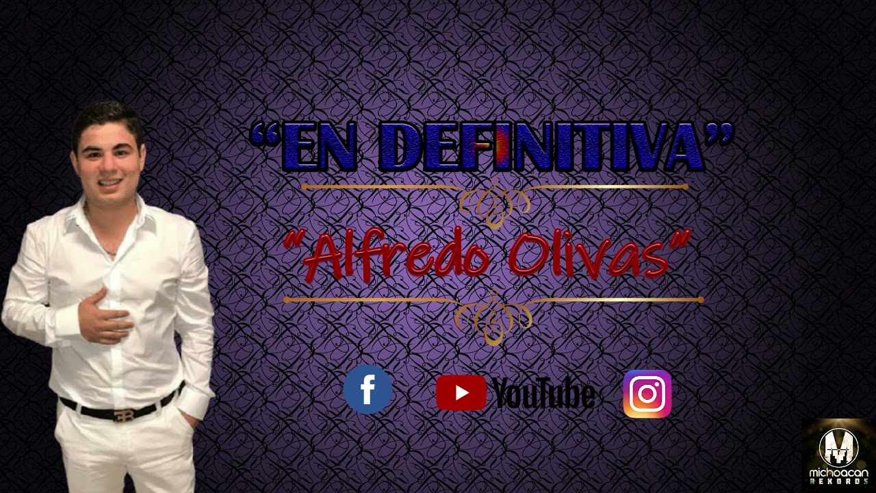Alfredo Olivas/En Definitiva - YouTube