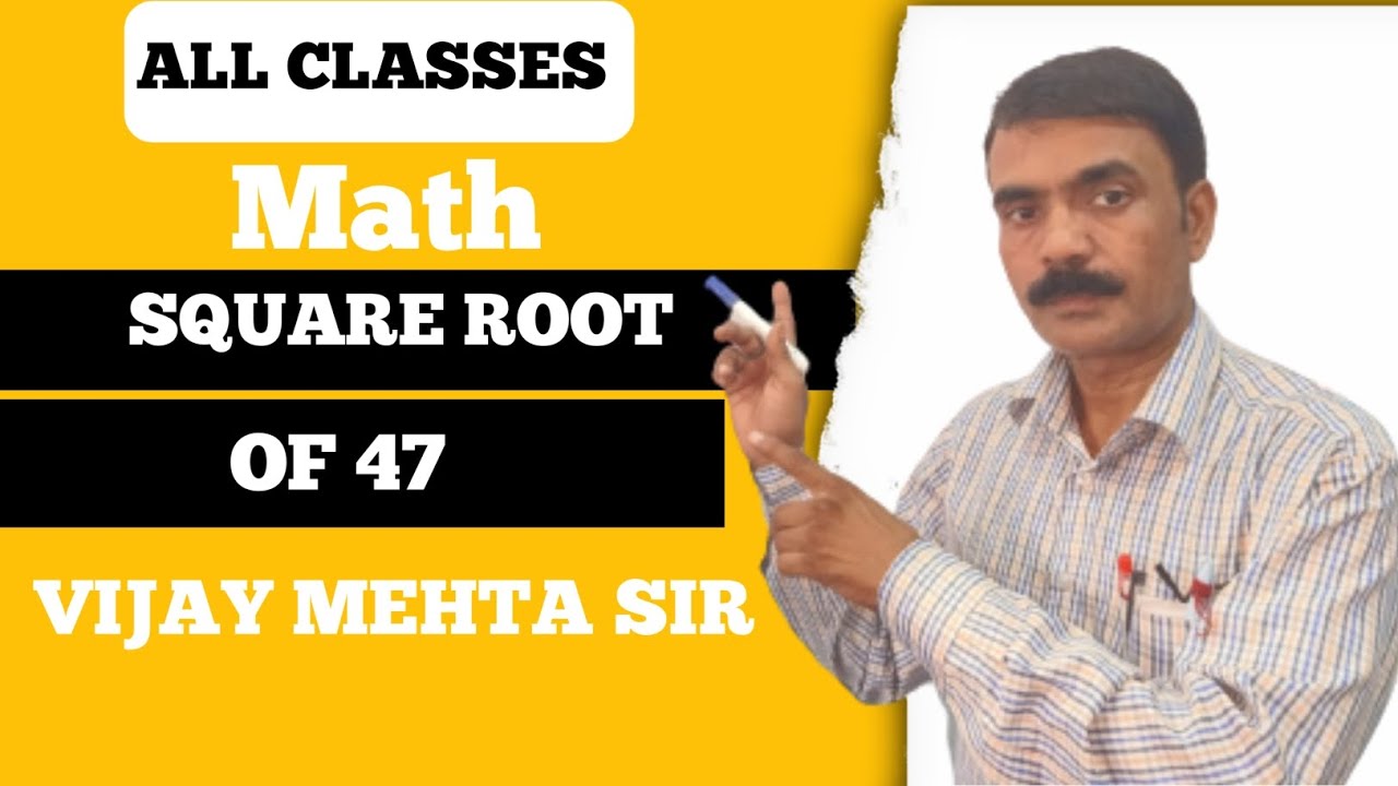 For All Classes Math Square Root Of 47 YouTube