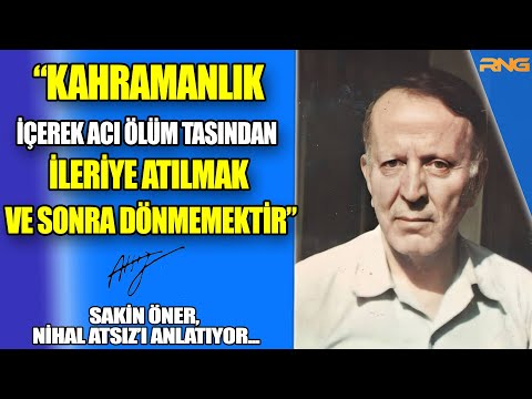ADSIZ ATA NİHAL ATSIZ KİMDİR | Türkçülük Turancılık Davası | Sakin Öner Anlattı