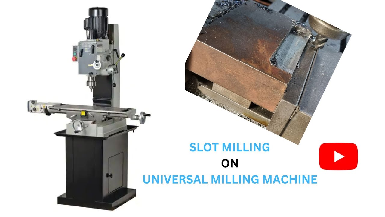 Slot Milling | Universal Milling Machine | Carbide End Mill Cutter ...