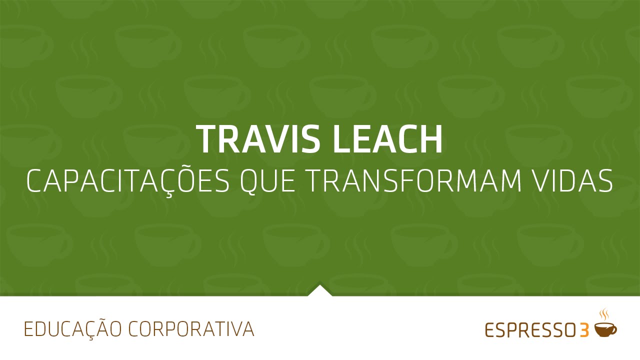 Travis Leach – Capacitações que transformam vidas - YouTube
