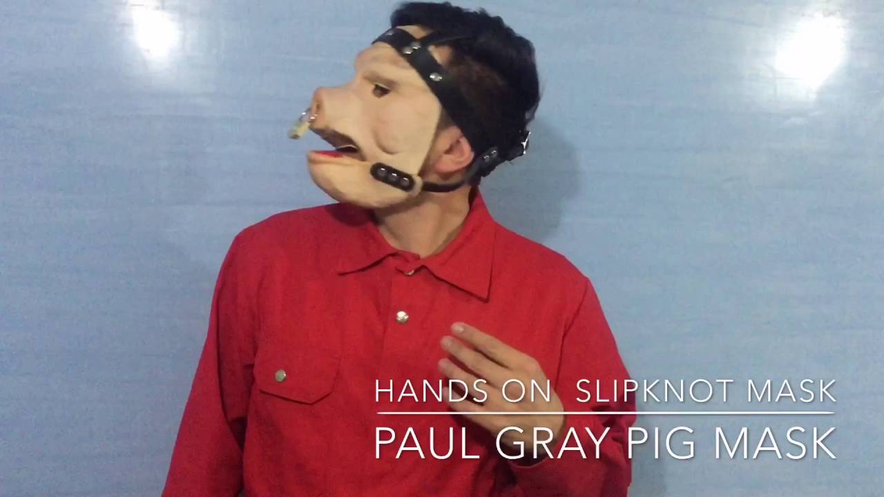 Hands on Slipknot Mask : Paul Gray pig Mask - YouTube