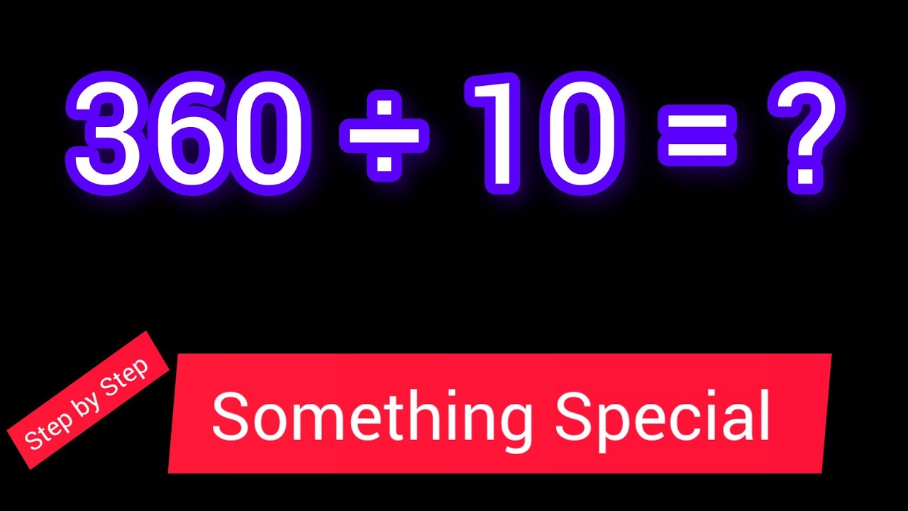 360 Divided by 10 ||360 ÷ 10||How do you divide 360 by 10 step by step ...