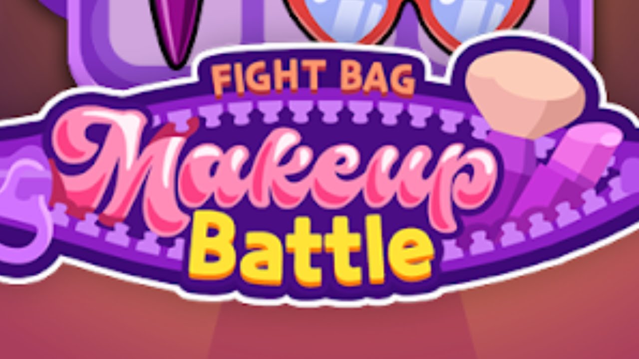 Fight Bag: Makeup Battle Android Gameplay - YouTube