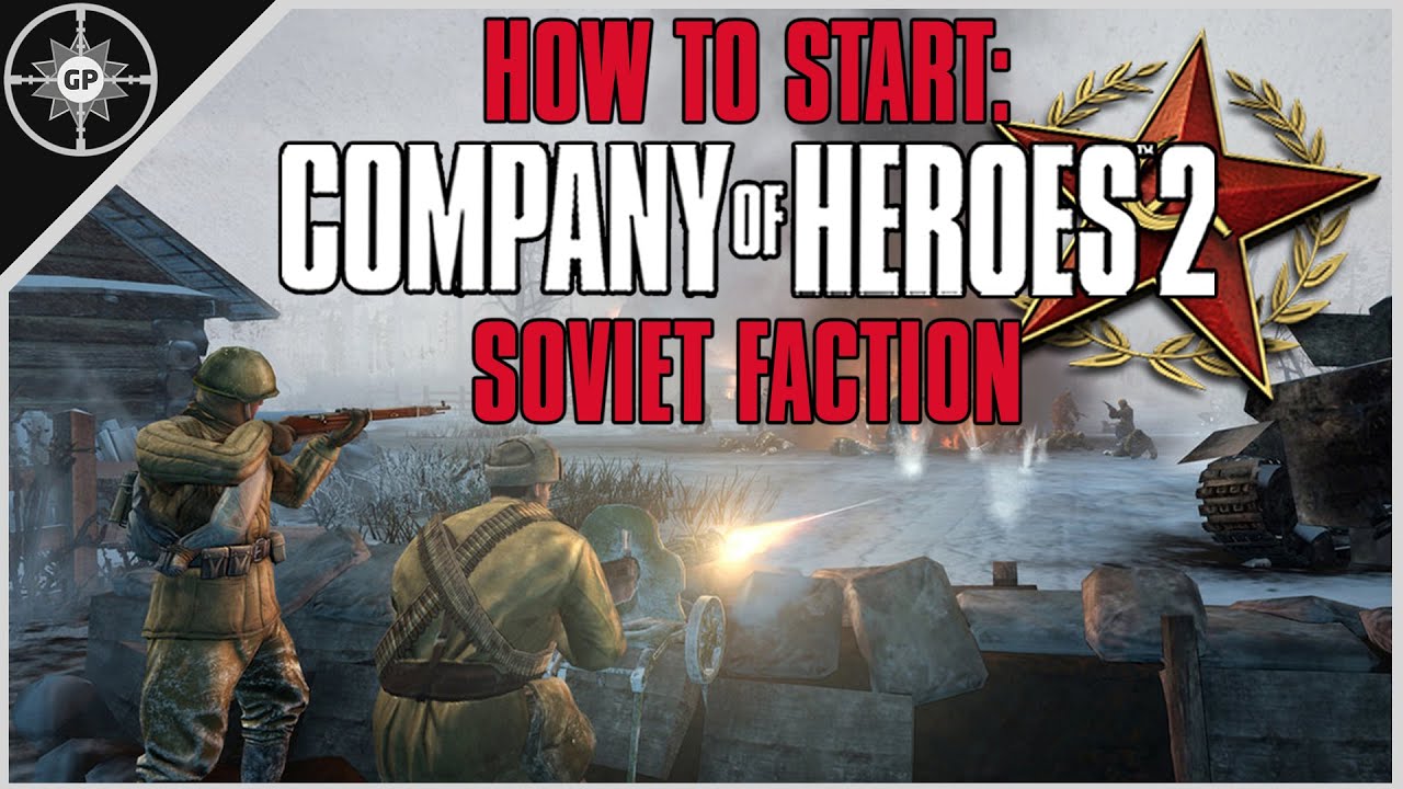 How to Open as the Soviet Faction - Company of Heroes 2 Faction Guide ...