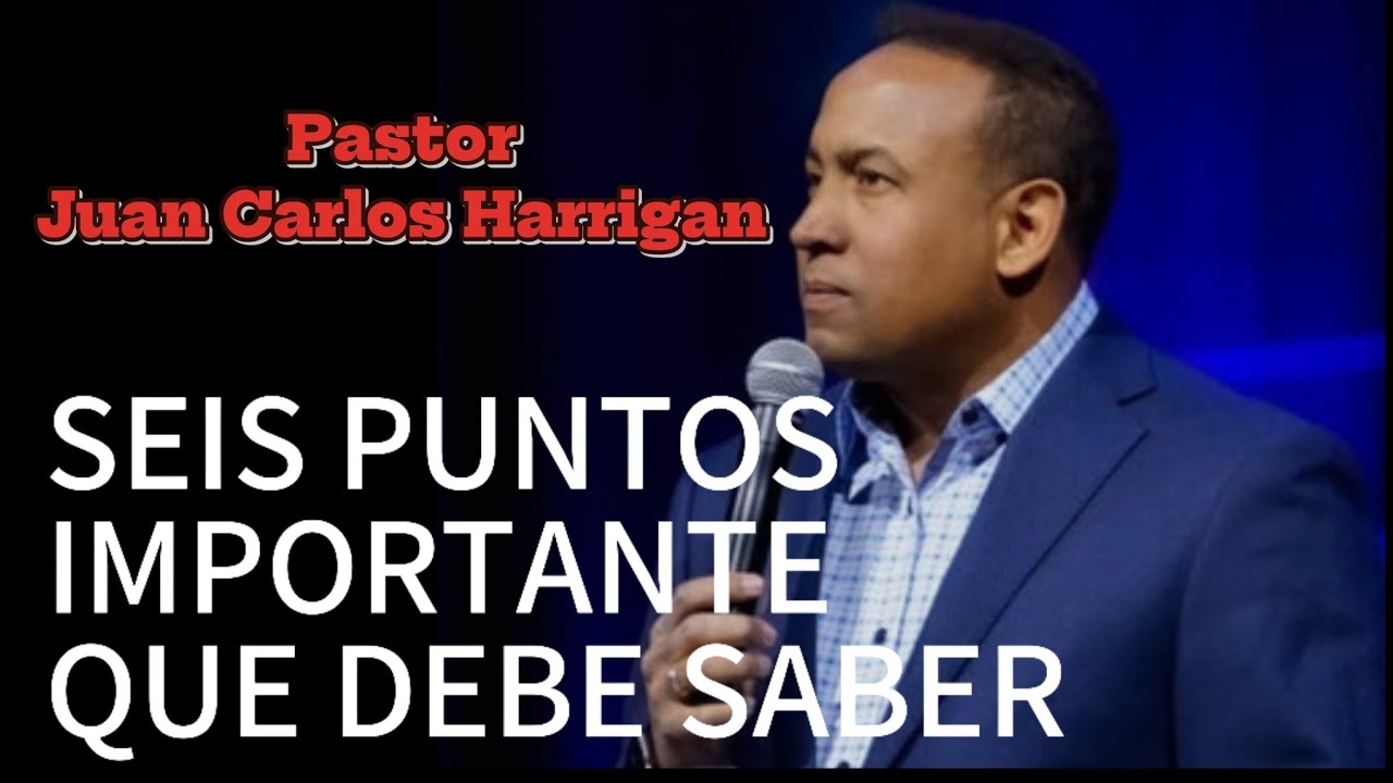 PASTOR JUAN CARLOS HARRIGAN/SEIS PUNTOS IMPORTANTES QUE DEBE SABER 🙌🔥🪔 ...