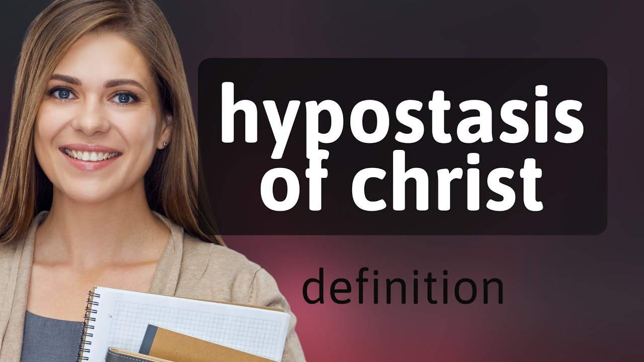 Hypostasis of christ • definition of HYPOSTASIS OF CHRIST - YouTube