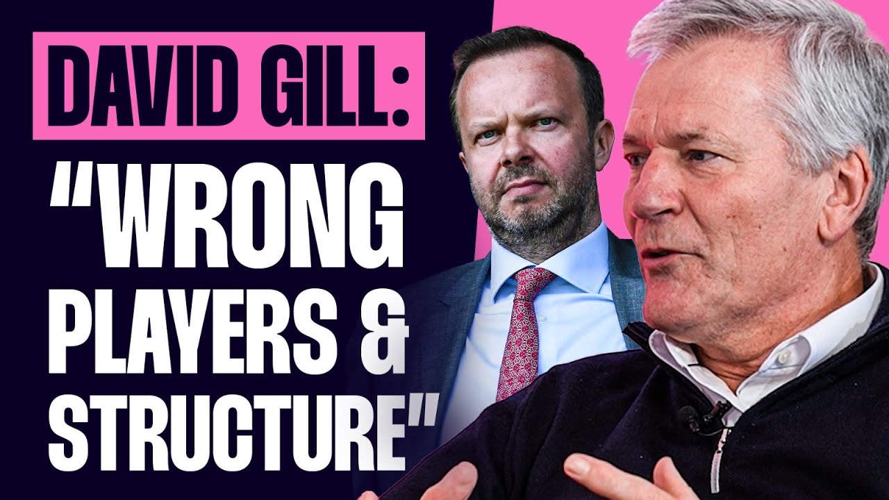 David Gill Exclusive: Ed Woodward Relationship | “Wrong Players ...