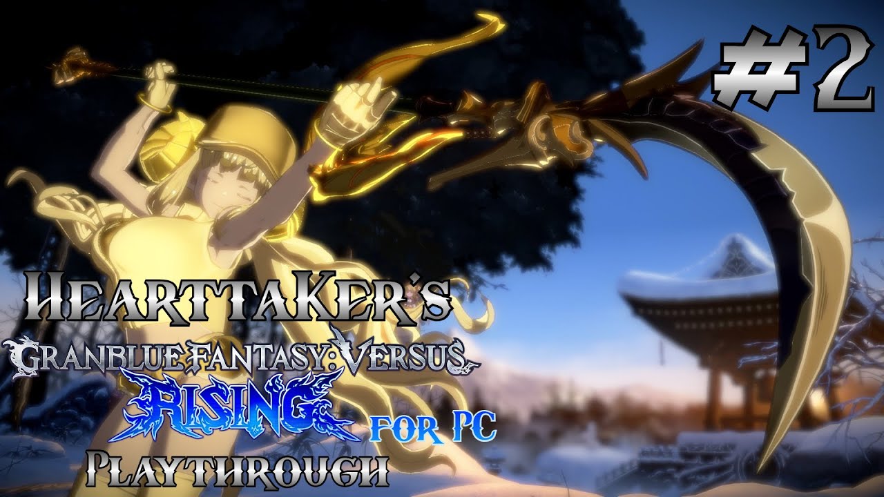 [GBVSR]HearttaKer's PC Playthrough #2 いろいろ楽しもう 즐겜 플레이 (No Mic) #GBVSR ...