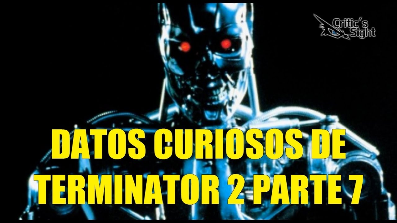Datos Curiosos de El Exterminador 2 Parte 7 (Terminator 2) - YouTube