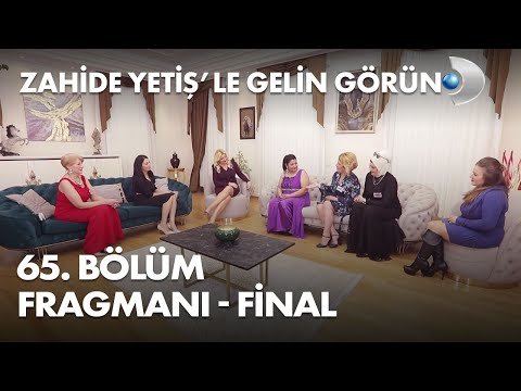 Zahide Yetiş'le Gelin Görün 65. Bölüm Final Fragmanı
